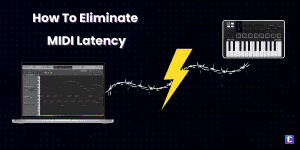 How To Eliminate MIDI Latency: A Step By Step Guide